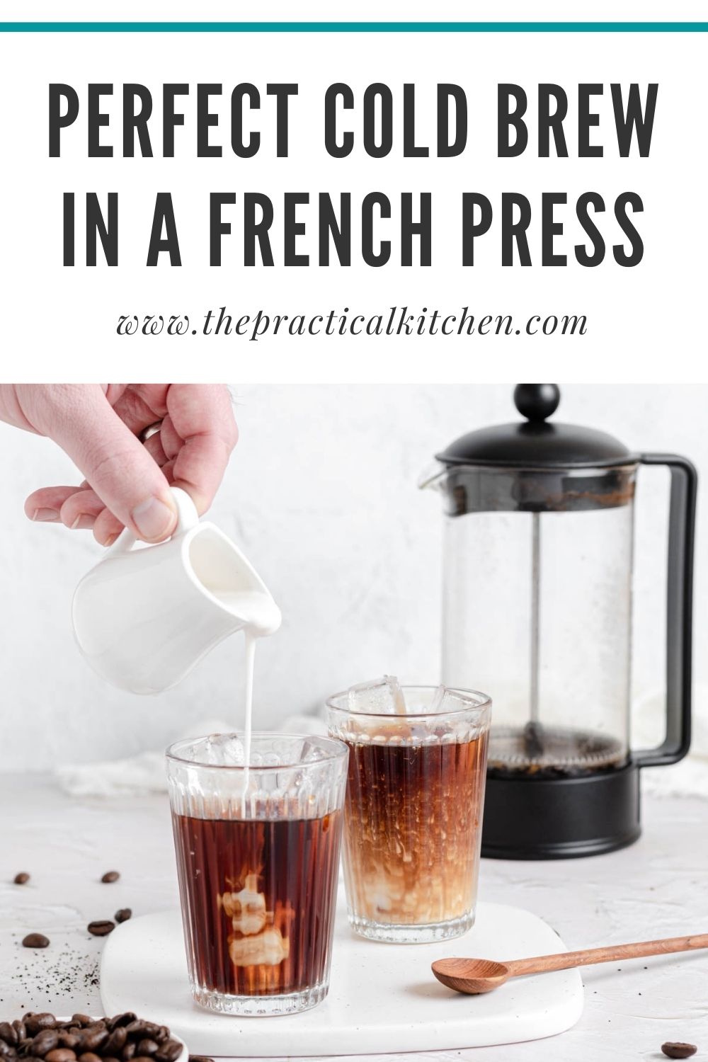 Perfect Homemade Cold Brew French Press Coffee » the practical kitchen
