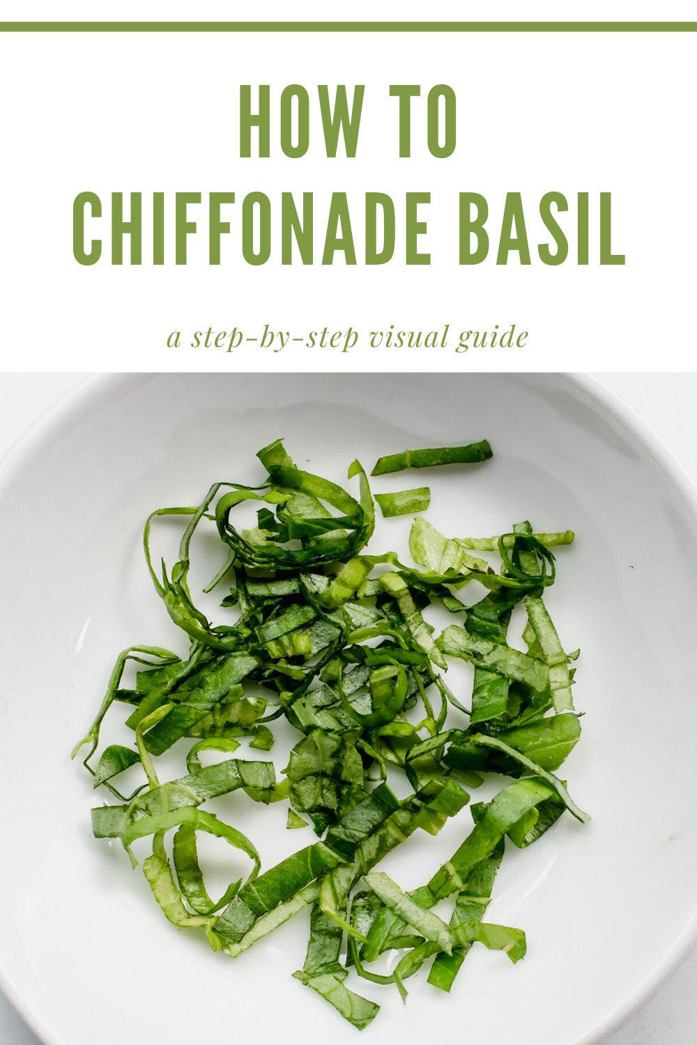 How to: Chiffonade Basil and Other Leafy Greens » the practical kitchen